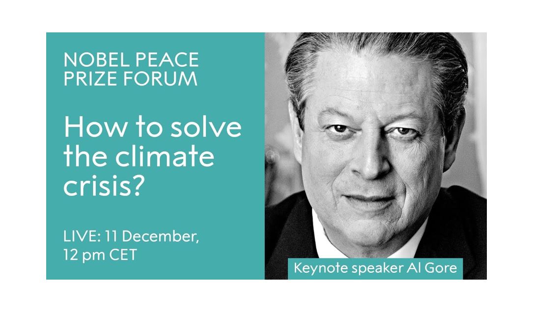 Nobel Peace Price Forum Keynote Al Gore How To Solve The Climate